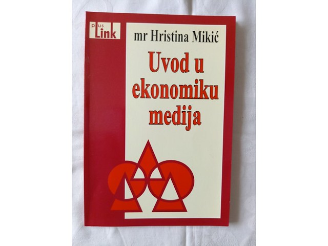 Uvod u ekonomiku medija - mr Hristina Mikić