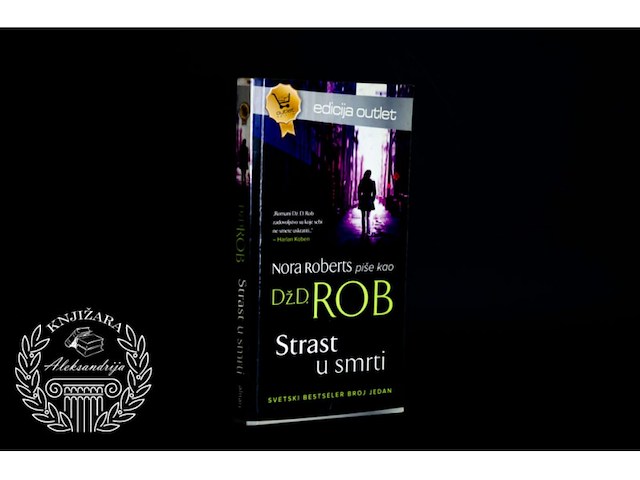 Dž. D. Rob / Nora Roberts Strast u smrti