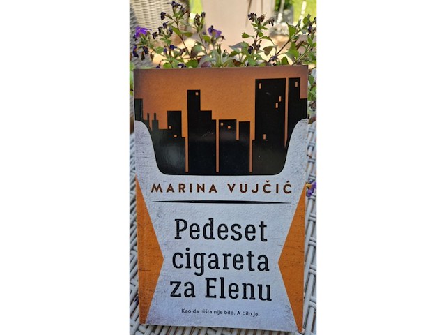 Pedeset cigareta za Elenu - Marina Vujčić