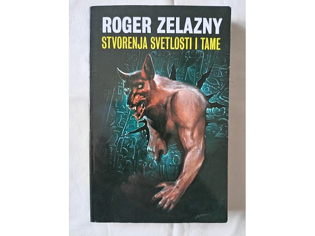 Stvorenja svetlosti i tame - Roger Zelazny