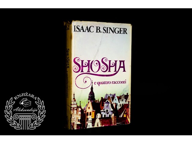 Isaac B. Singer Shosha e quattro racconti