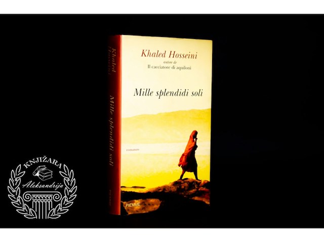 Khaled Hosseini Mille splendidi soli / Haled Hoseini Hiljadu čudesnih sunaca