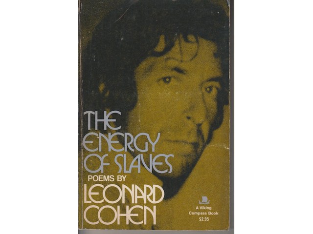 THE ENERGY OF SLAVES POEMS BY LEONARD COHEN+prvo, 1972.