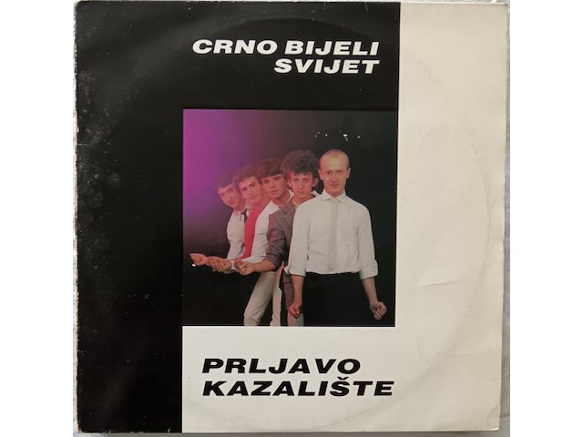 PRLJAVO  KAZALISTE  -  CRNO  BIJELI  SVIJET