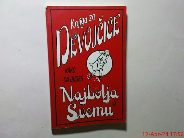 KNJIGA ZA DEVOJCICE - KAKO DA BUDES NAJBOLJA U SVEMU