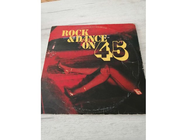 Rock &; Dance On 45