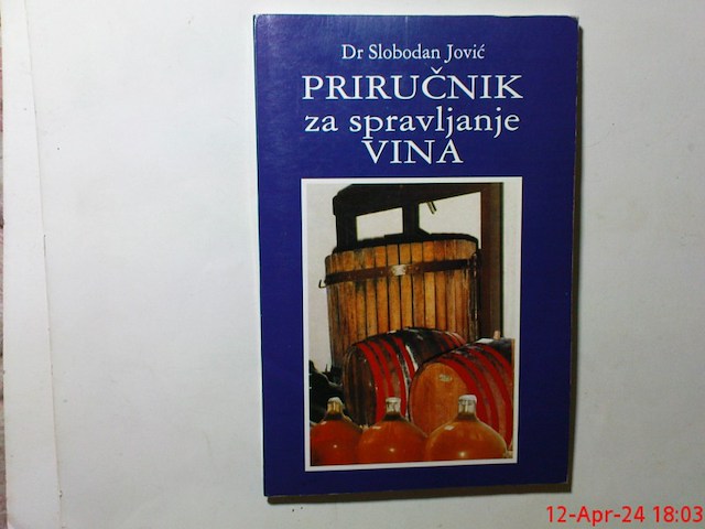 DR. SLOBODAN JOVIC  - PRIRUCNIK ZA SPRAVLJANJE VINA