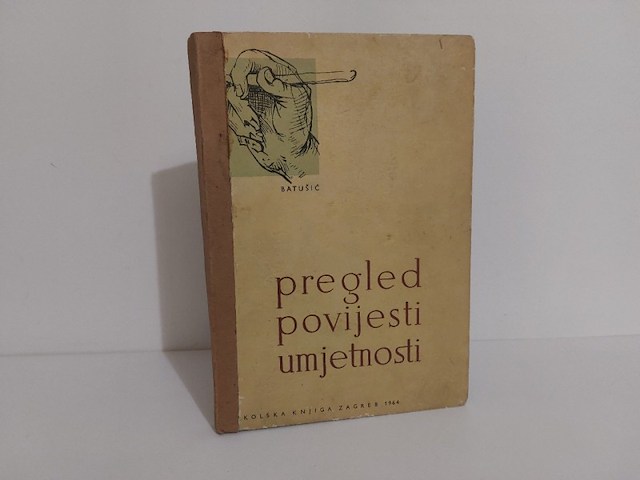 Pregled povijesti umjetnosti  - Batušić
