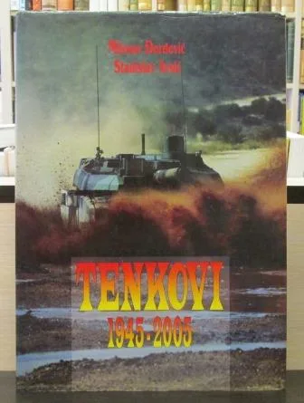 TENKOVI 1945-2005 – MILOSAV ĐORĐEVIĆ, STANISLAV ARSIĆ