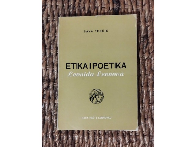 Etika i poetika Leonida Leonova - Sava Penčić