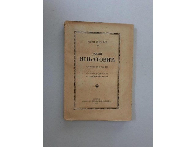 Jakov Ignjatovic, knjizevna studija - J. Skerlic, 1922