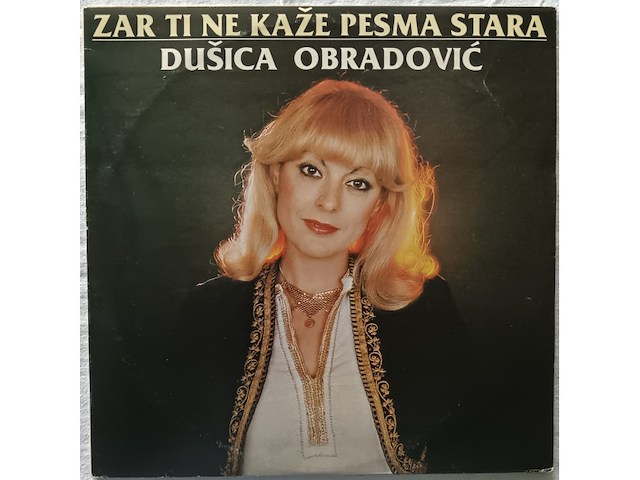 DUSICA  OBRADOVIC - Zar ti ne kaze pesma stara