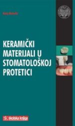 Keramički Materijali U Stomatološkoj Protetici Od Ketij Mehulić