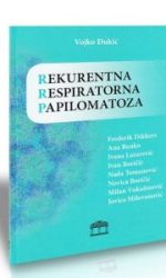 Rekurentna Respiratorna Papilomatoza Od Vojko Đukić