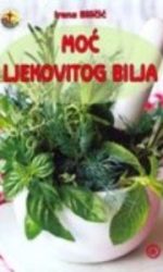 Moć Ljekovitog Bilja Od Irena Biličić