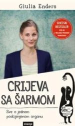 Crijeva Sa Šarmom – Sve O Jednom Podcijenjenom Organu Od Giulia Enders