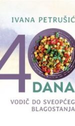 40 Dana: Vodič Do Sveopćeg Blagostanja Od Ivana Petrušić