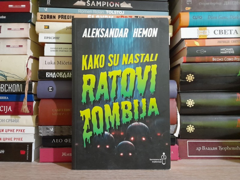 Kako su nastali ratovi zombija - Aleksandar Hemon