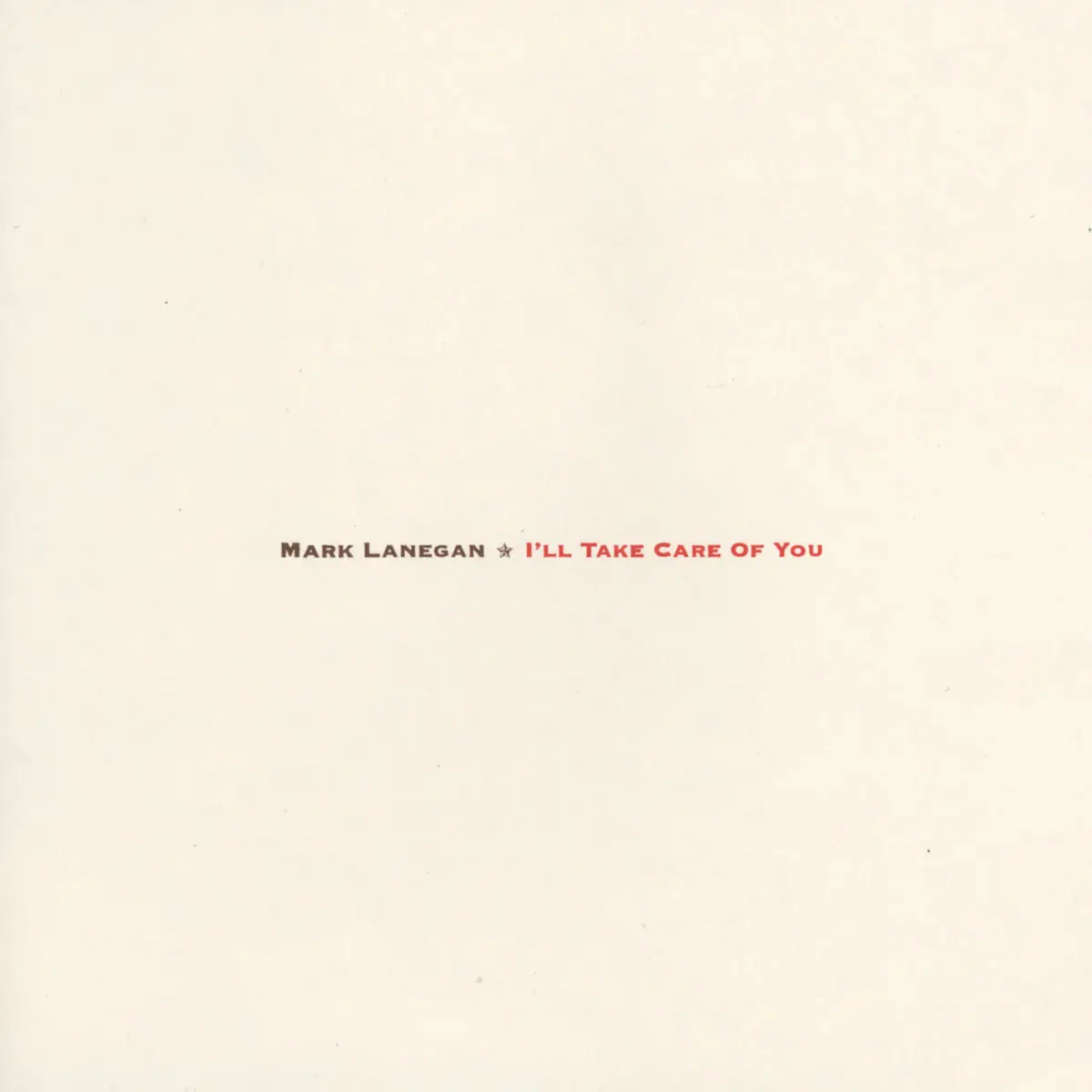 MARK LANEGAN - I’ll Take Care Of You LP"