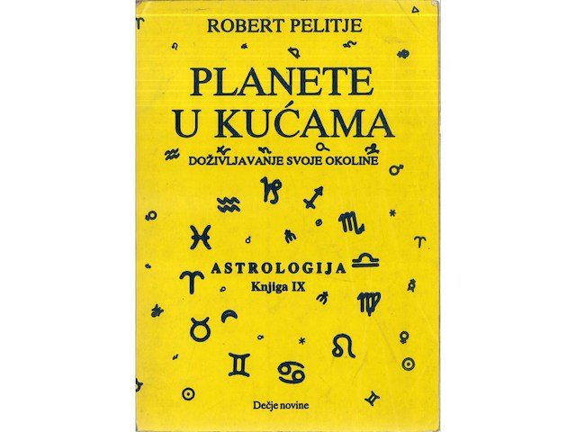 ASTROLOGIJA 9 - PLANETE U KUĆAMA (Robert Pelitje)