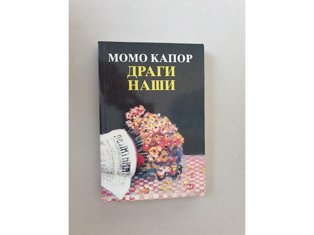 Momo Kapor - Dragi nasi