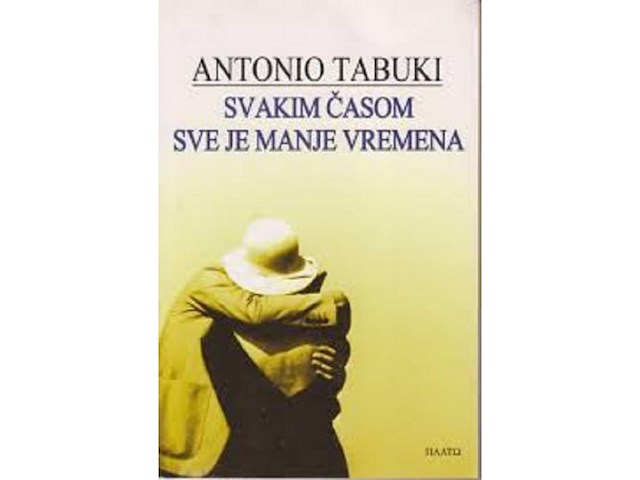 Svakim časom sve je manje vremena - Antonio Tabuki