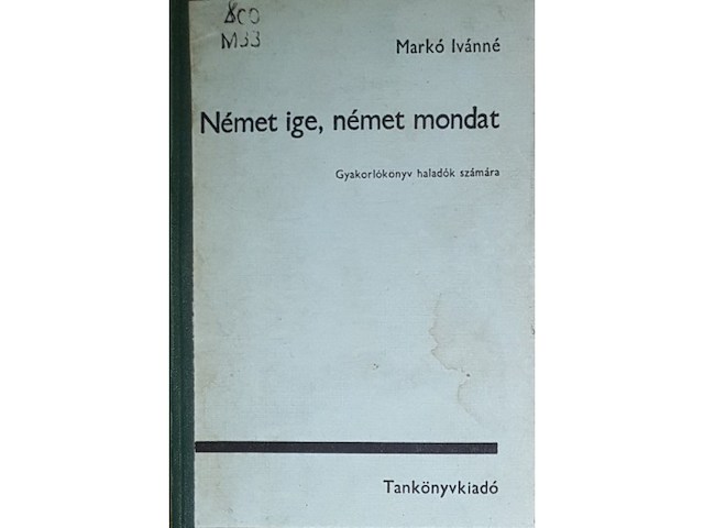 Német Ige,Német Mondat - Markó Ivánné