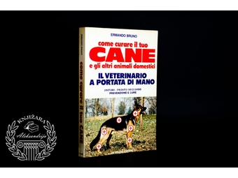 Ermando Bruno Come curaro il tuo Cane il glu altri animali domestici / Kako da tretitate svog psa