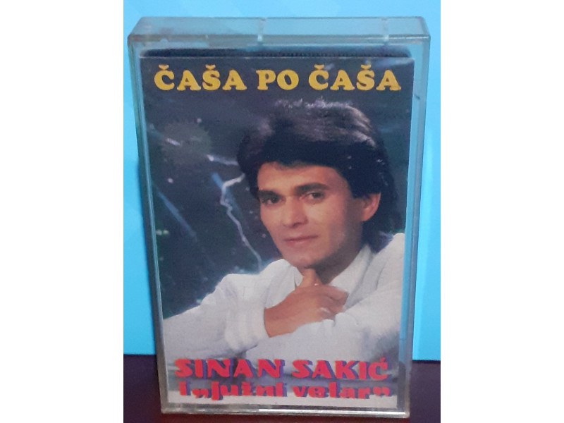 Sinan Sakić- Čaša po Čaša