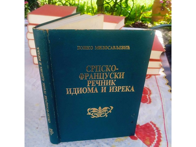 SRPSKO-FRANCUSKI REČNIK IDIOMA I IZREKA Boško Milosavlj