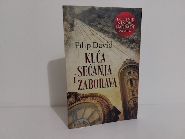 Kuća sećanja i zaborava - Filip David