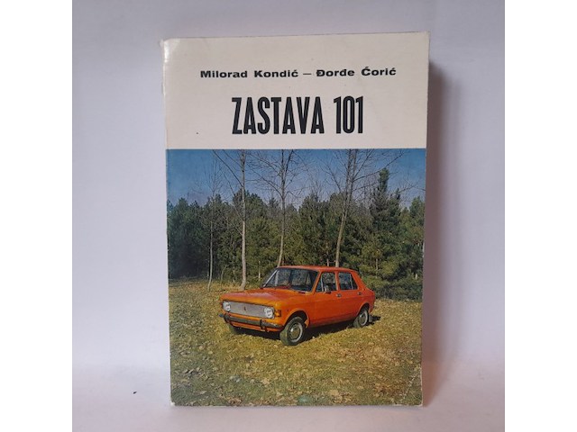 ZASTAVA 101 - Milorad Kondić, Đorđe Ćorić