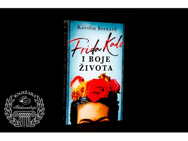 Karolin Bernard Frida Kalo i boje života