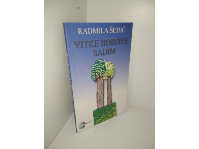 + Vitke borove sadim - Radmila Sehic