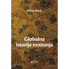 Globalna istorija neznanja , Piter Berk