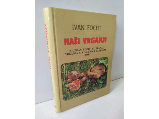 NAŠI VRGANJI - Ivan Focht