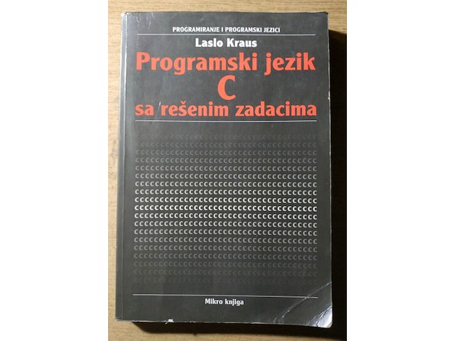 Programski jezik C sa rešenim zadacima - Laslo Kraus