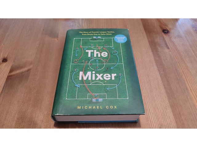 Michael Cox, The Mixer Story of Premier League Tactics