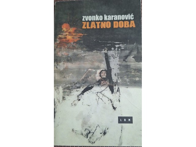 Zlatno doba - Zvonko Karanović