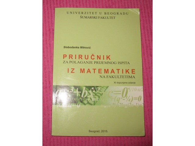 PRIRUČNIK ZA POLAGANJE PRIJEMNOG ISPITA IZ MATEMATIKE