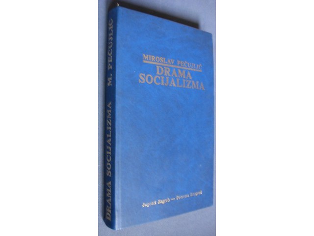 DRAMA SOCIJALIZMA - Miroslav Pečujlić