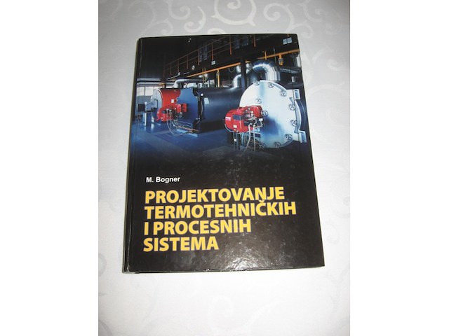 Projektovanje termotehničkih i procesnih sistema Bogner