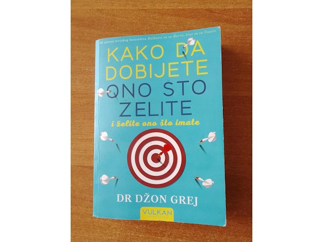 Kako da dobijete ono što želite i želite ono što imate