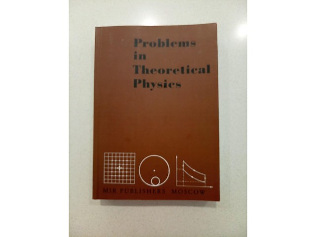 Problems in Theoretical Physics - Grecko et al