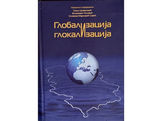 GLOBALIZACIJA I GLOKALIZACIJA : MEĐUNARODNI TEMATSKI ZB