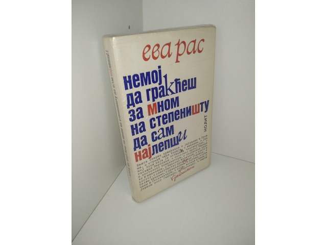 + Nemoj da grakces za mnom na stepenistu da sam najlepsa - Eva Ras