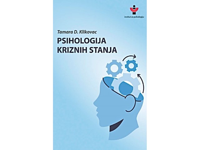 Psihologija kriznih stanja - Tamara D. Klikovac