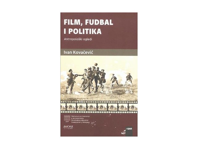 Film, fudbal i politika - Ivan Kovačević