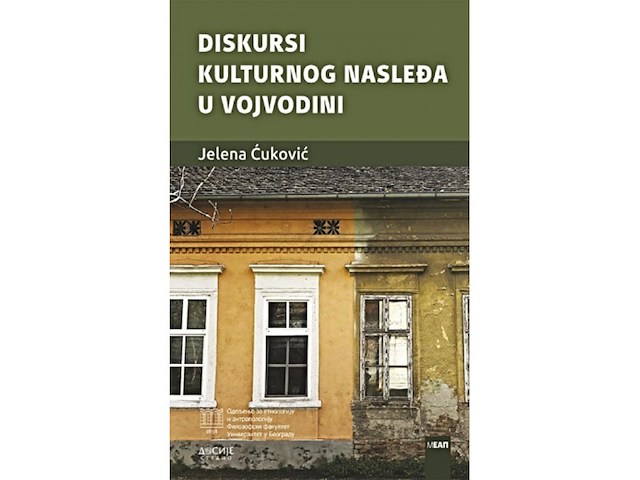 Diskursi kulturnog nasleđa u Vojvodini - Jelena Ćuković