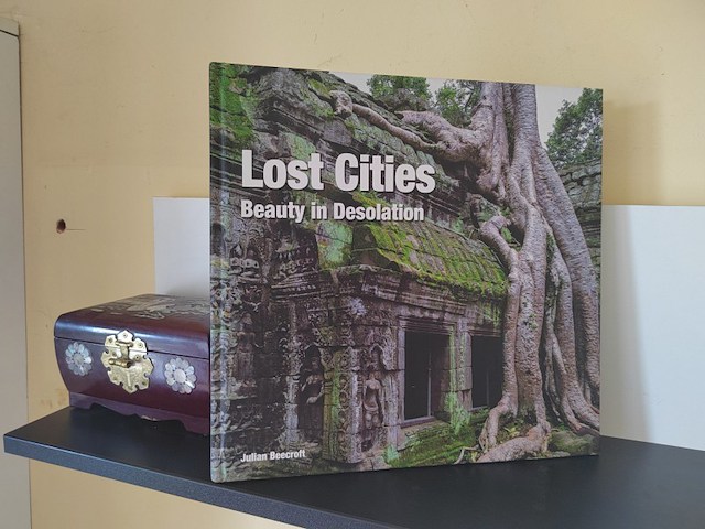 Lost Cities: Beauty in Desolation